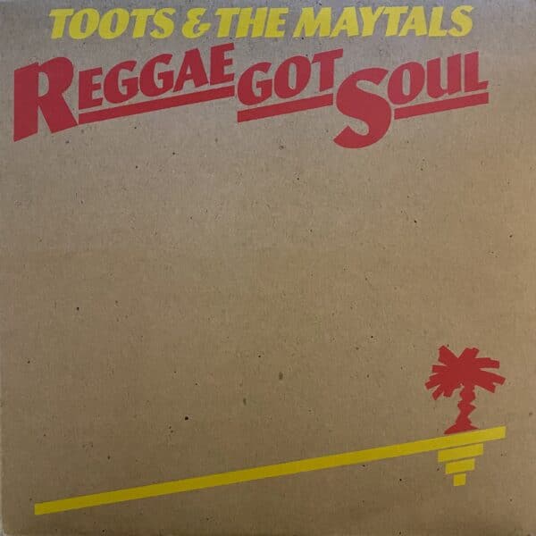 Toots & The Maytals – Reggae Got Soul – Fresh Garbage Records