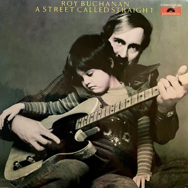 Roy Buchanan – A Street Called Straight – Fresh Garbage Records