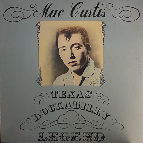 Mac Curtis – Texas Rockabilly Legend – Fresh Garbage Records